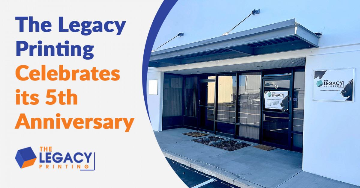The Legacy Printing Celebrates Its 5th Anniversary | Newswire