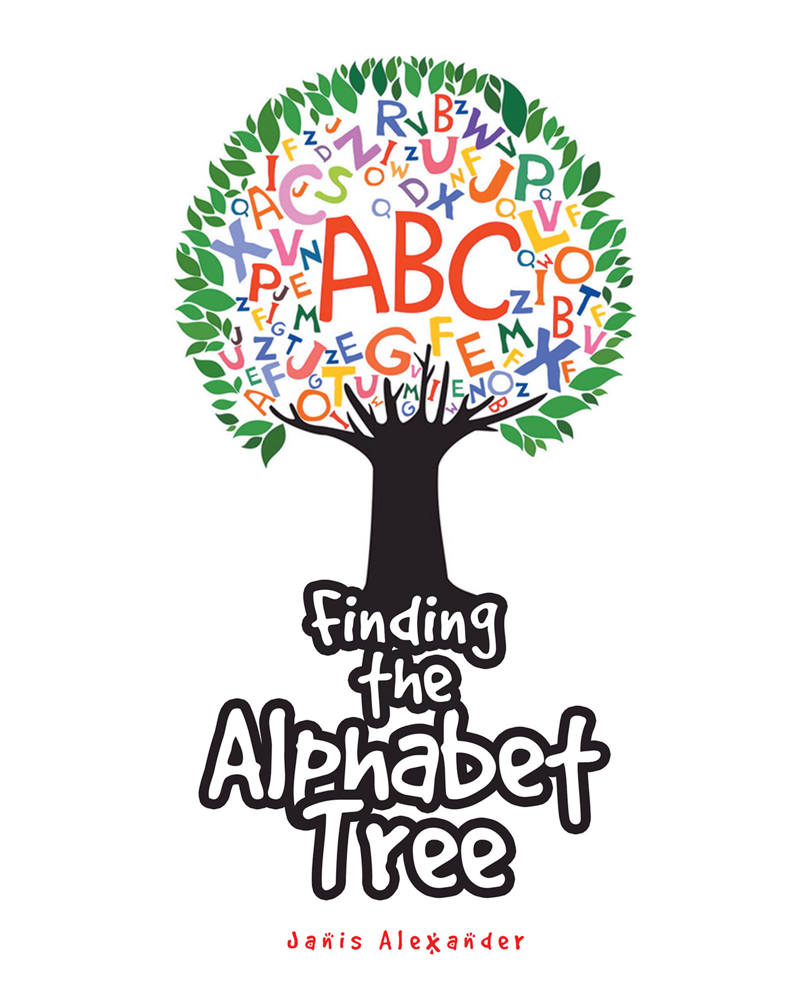 Janis Alexander's New Book "Finding the Alphabet Tree" is a Uniquely ...