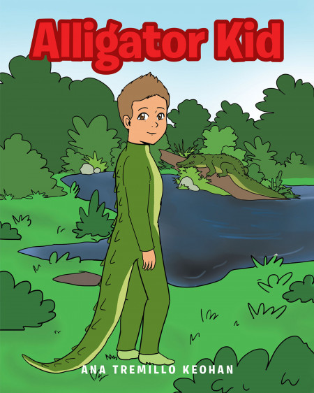 Ana Tremillo Keohan's New Book, 'Alligator Kid' is an Educational and ...